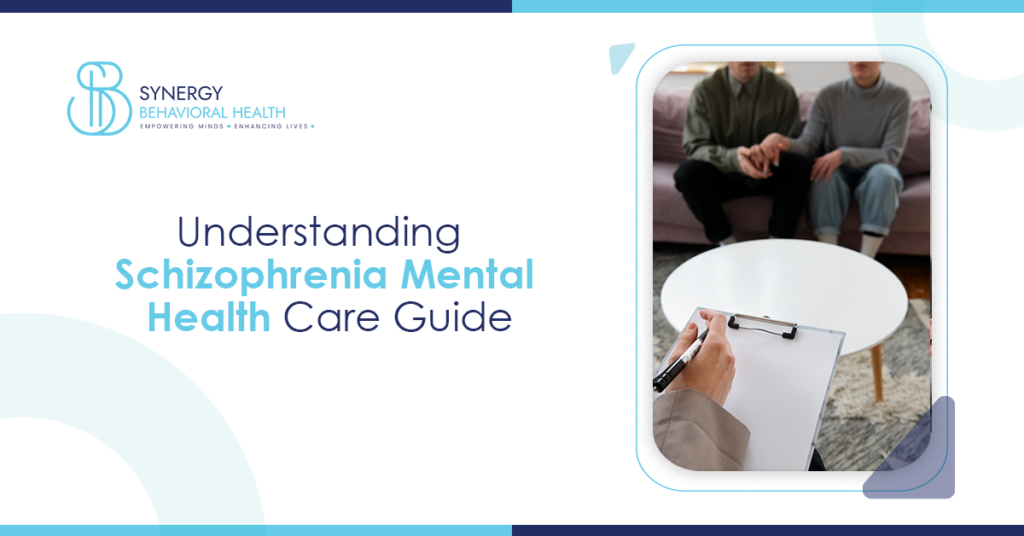 Understanding Schizophrenia: Mental Health Care Guide – Synergy ...