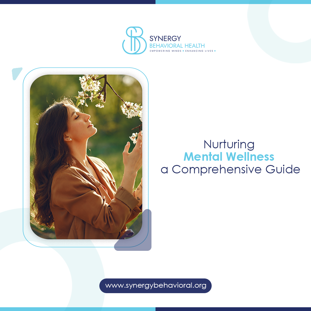 Nurturing mental wellness a comprehensive guide