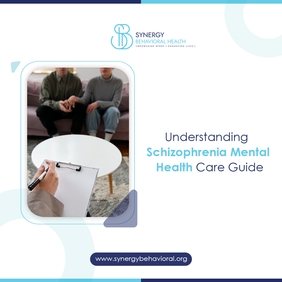 Understanding schizophrenia mental health care guide