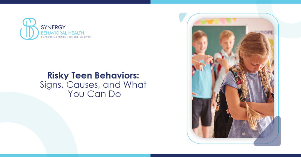 Risky Teen Behaviors: Signs, Causes, and What You Can Do – Synergy ...
