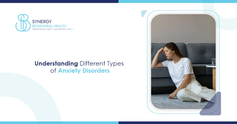 Understanding Different Types of Anxiety Disorders – Synergy behavioral ...